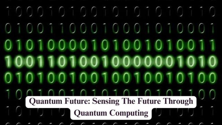 Quantum Future: Sensing The Future Through Quantum Computing - Nerdyinfo Quantum Future: Sensing The Future Through Quantum Computing - Nerdyinfo