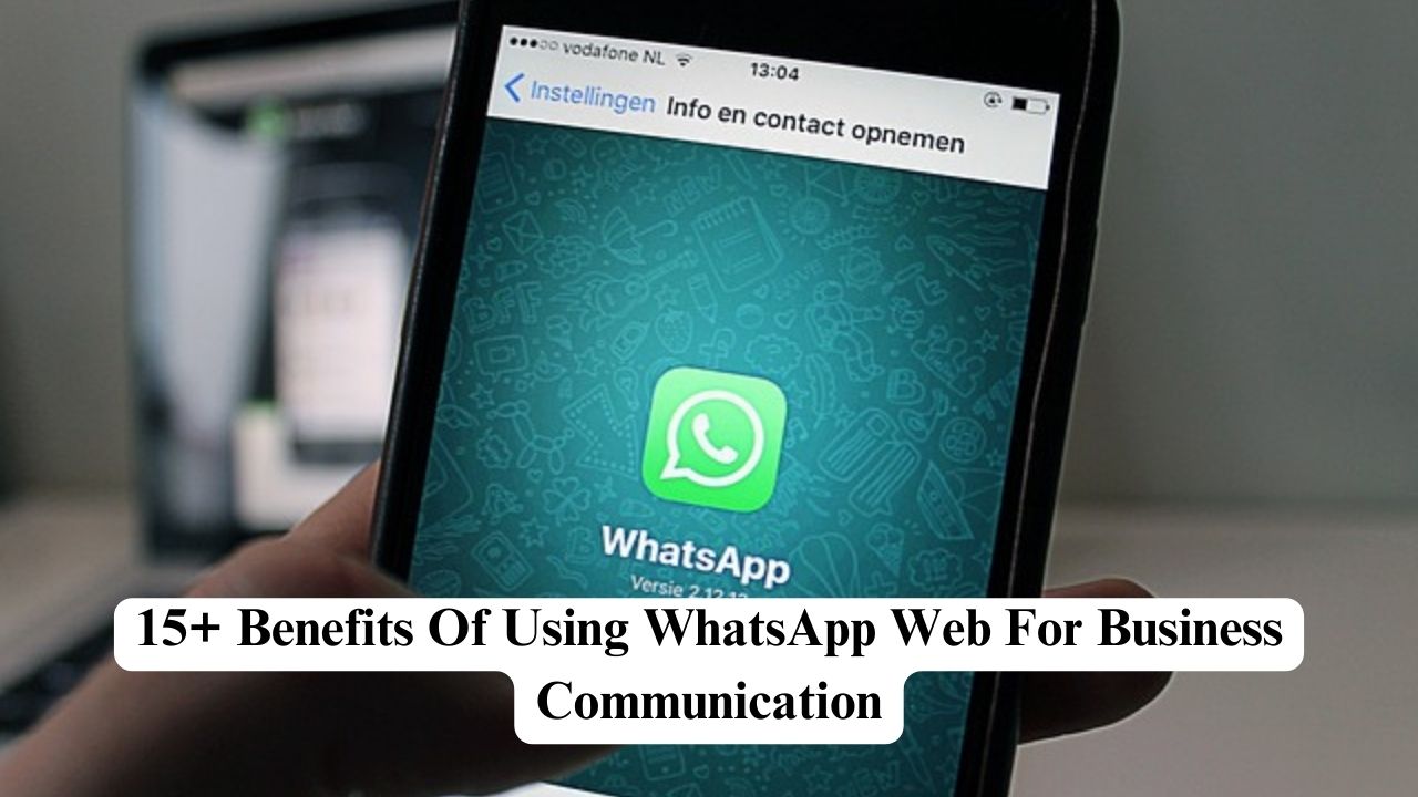 15+ Benefits Of Using WhatsApp Web For Business Communication - Nerdyinfo 15+ Benefits Of Using WhatsApp Web For Business Communication - Nerdyinfo