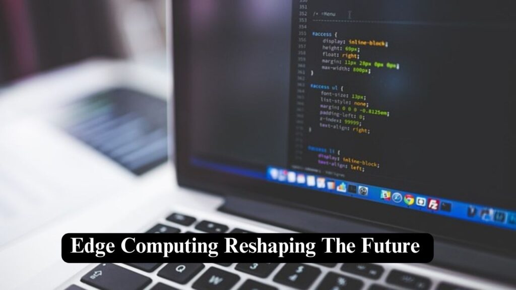 Edge Computing Reshaping The Future - Nerdyinfo Edge Computing Reshaping The Future - Nerdyinfo