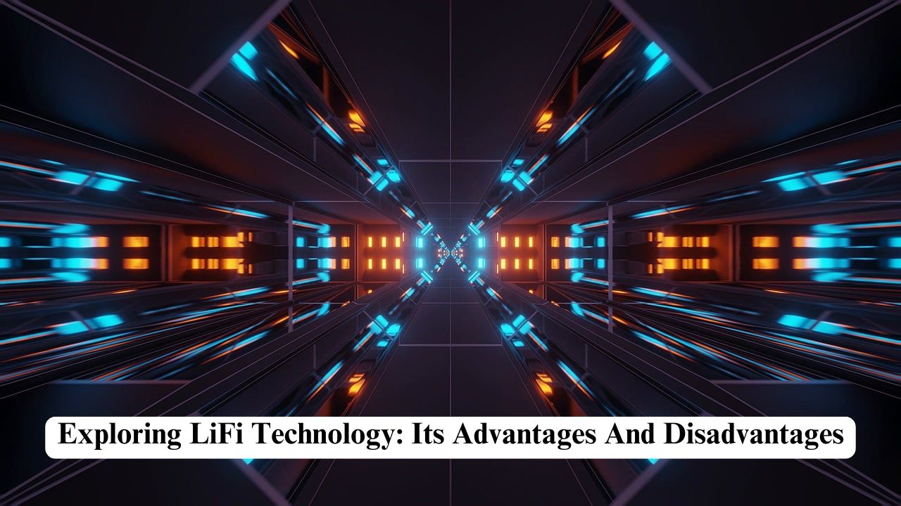 Exploring LiFi Technology: Its Advantages And Disadvantages - Nerdyinfo Exploring LiFi Technology: Its Advantages And Disadvantages - Nerdyinfo